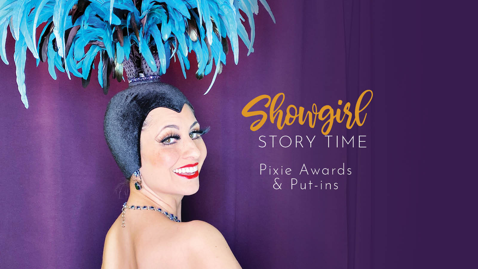 Showgirl Story Time: Defining Pixie Awards & Put ins